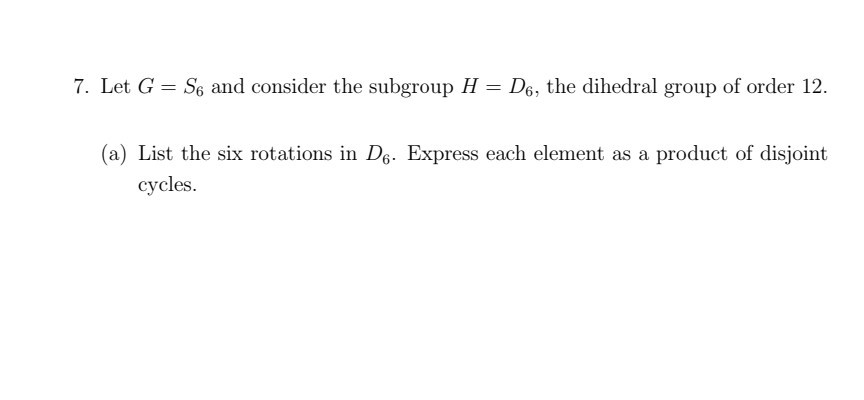 Solved 7. Let G = S6 and consider the subgroup H = D6, the | Chegg.com