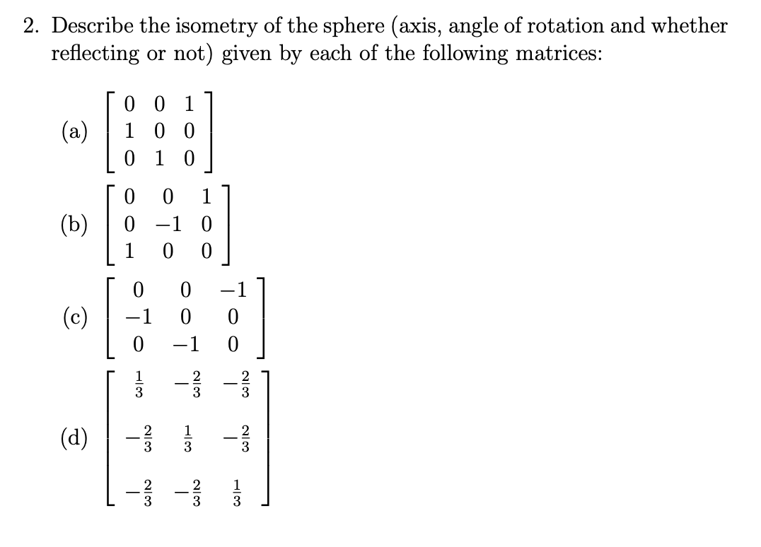 Solved 2. Describe the isometry of the sphere (axis, angle | Chegg.com
