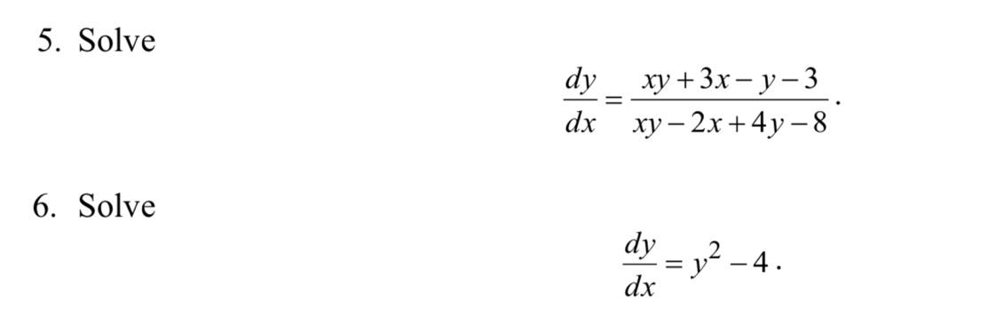 Solved 5. Solve dxdy=xy−2x+4y−8xy+3x−y−3. 6. Solve | Chegg.com