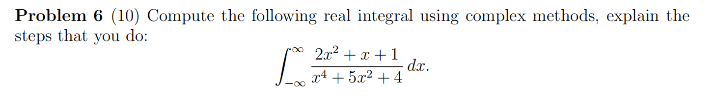 Solved Problem 6 (10) Compute the following real integral | Chegg.com