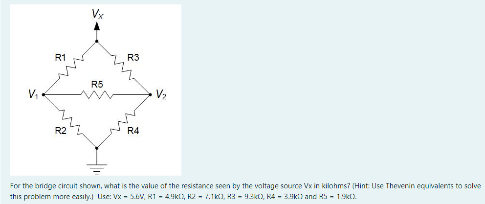 Solved V₁ R1 Vx R5 R3 V₂ R2 R4 For the bridge circuit shown, | Chegg.com