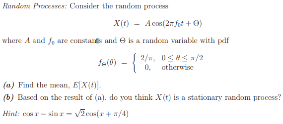 Solved Random Processes: Consider the random process where A | Chegg.com