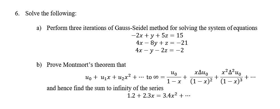 Solved 6. Solve the following: a) Perform three iterations | Chegg.com