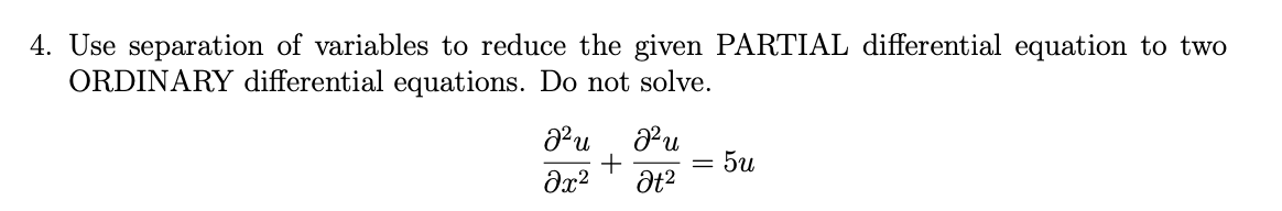 Solved 4. Use separation of variables to reduce the given | Chegg.com