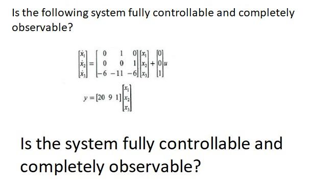 Solved Is the following system fully controllable and | Chegg.com
