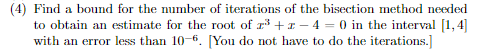 Solved (4) Find a bound for the number of iterations of the | Chegg.com