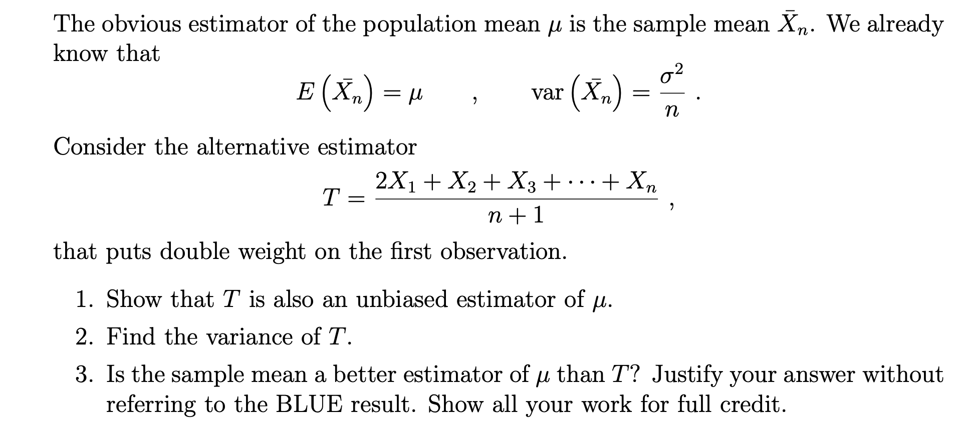 Solved The Obvious Estimator Of The Population Mean μ Is The