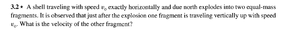 Solved 3.2 * A shell traveling with speed v, exactly | Chegg.com