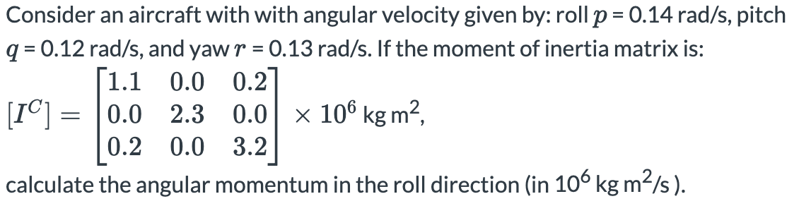 Solved Consider an aircraft with with angular velocity given | Chegg.com