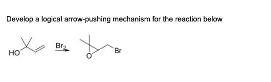 Solved Develop a logical arrow-pushing mechanism for the | Chegg.com