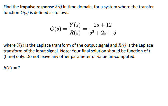 Solved Find the impulse response h(t) in ﻿time domain, for a | Chegg.com