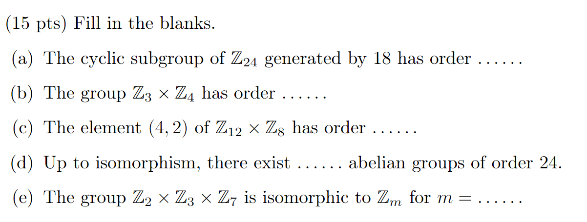 Solved (15 pts) Fill in the blanks. (a) The cyclic subgroup | Chegg.com