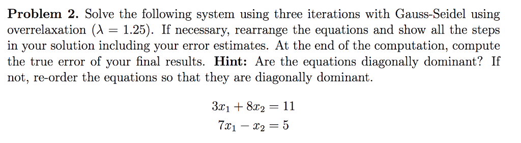 Solved Problem 2. Solve the following system using three | Chegg.com