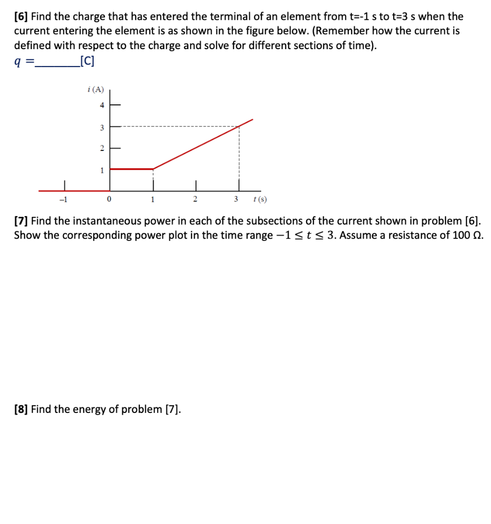 Solved [6] Find the charge that has entered the terminal of | Chegg.com