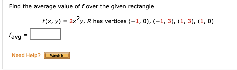 Solved Find the average value of f over the given rectangle | Chegg.com