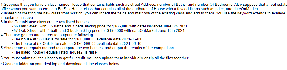 Solved House.java: class House extends Object { | Chegg.com