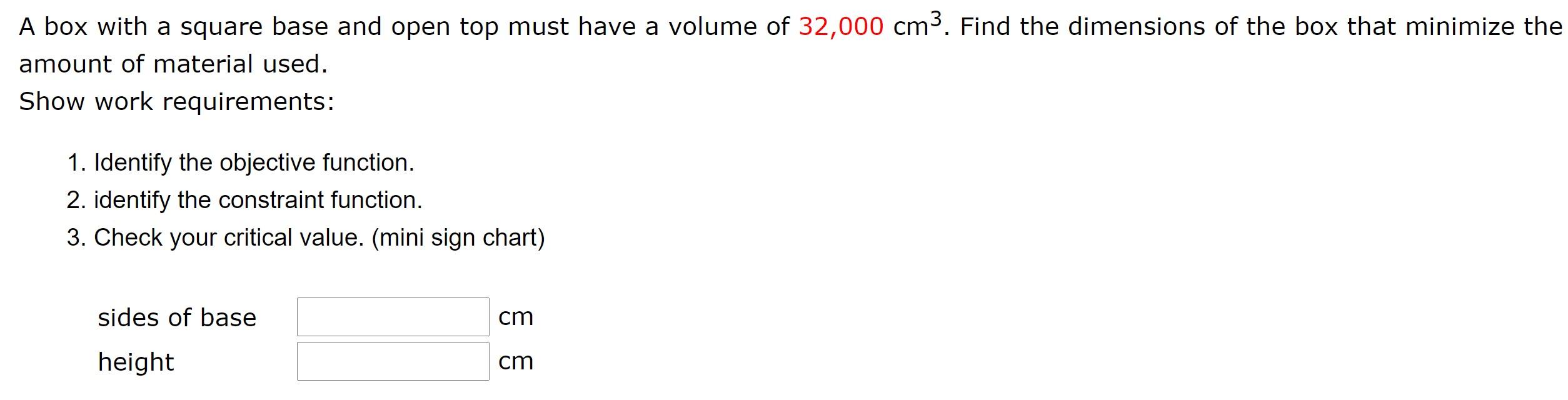 Solved A box with a square base and open top must have a | Chegg.com