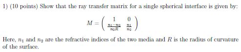 Solved 1) (10 points) Show that the ray transfer matrix for | Chegg.com