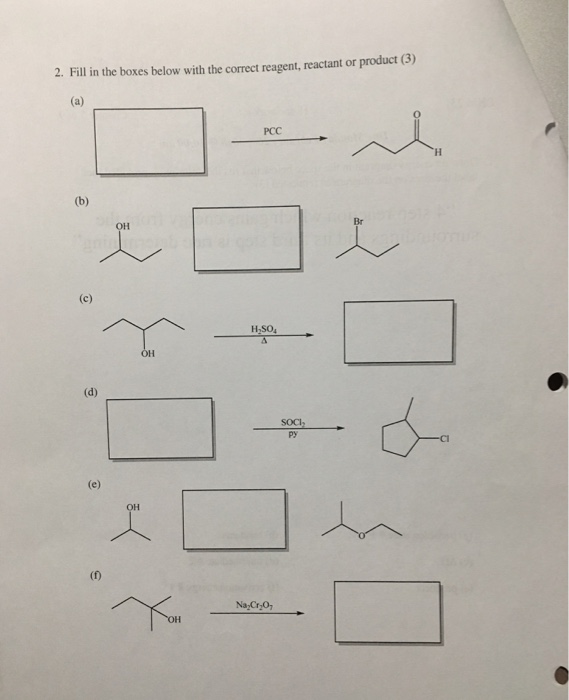 Solved Fill in the boxes below with the correct reagent, | Chegg.com Solved Fill in the boxes below with the correct reagent, | Chegg.com