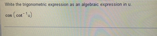 Solved Write the trigonometric expression as an algebraic | Chegg.com