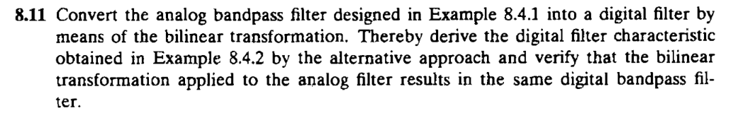 Solved 8.11 Convert the analog bandpass filter designed in | Chegg.com