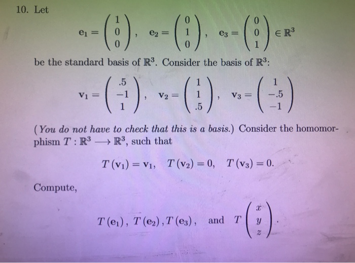 Solved 10. Let 1M 0 be the standard basis of R3. Consider | Chegg.com Solved 10. Let 1M 0 be the standard basis of R3. Consider | Chegg.com
