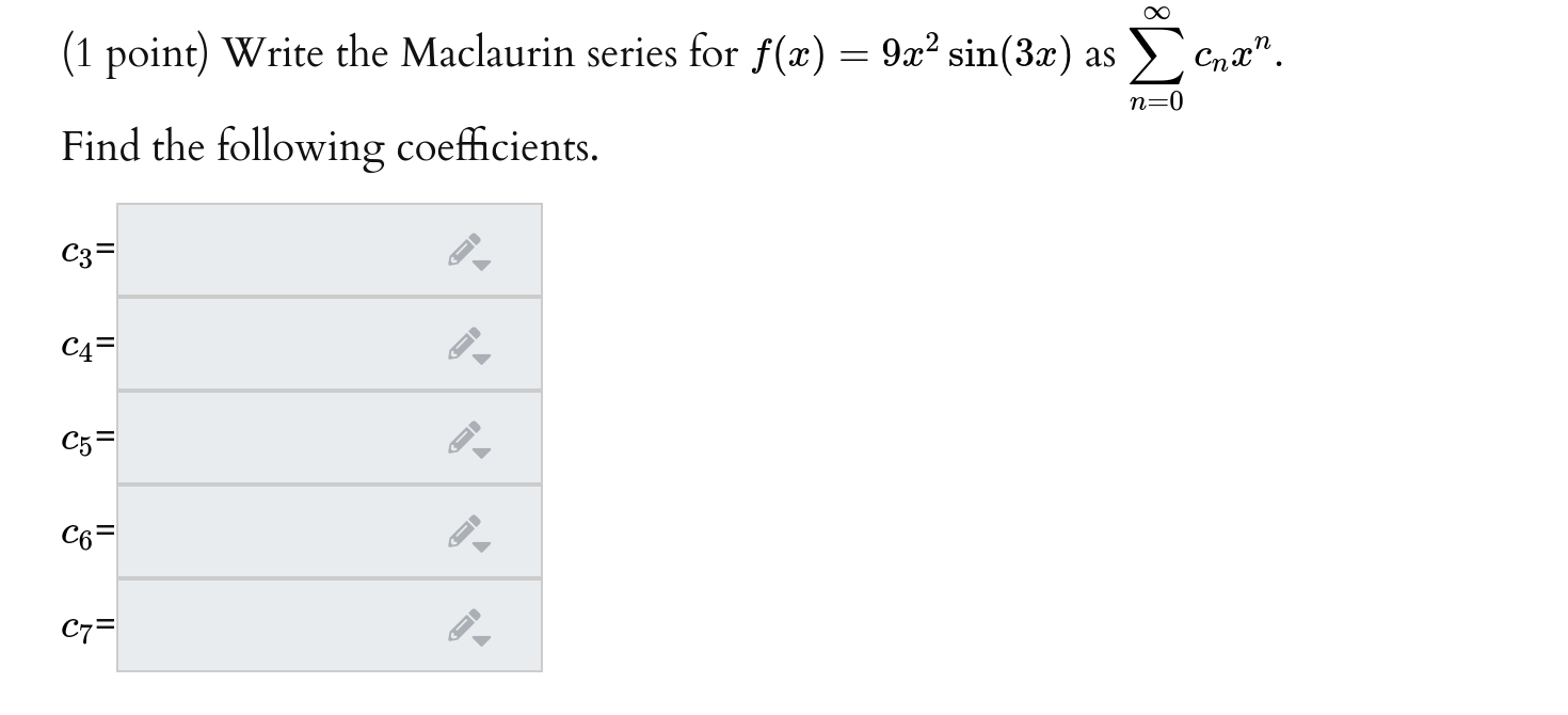 Solved (1 point) Write the Maclaurin series for f(x) = 9x² | Chegg.com