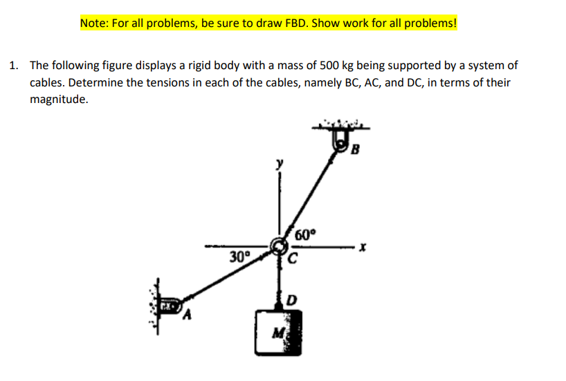 Solved Note: For all problems, be sure to draw FBD. Show | Chegg.com