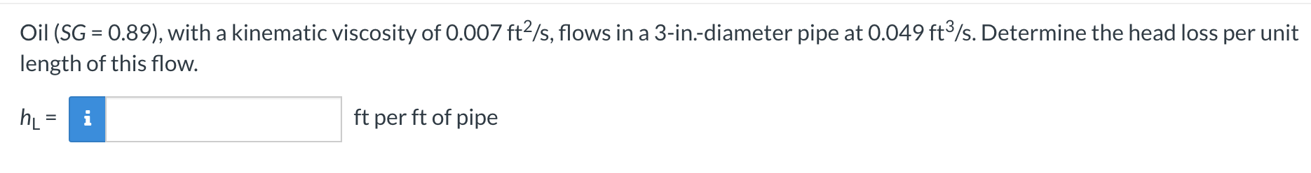 Solved Oil (SG = 0.89), with a kinematic viscosity of 0.007 | Chegg.com