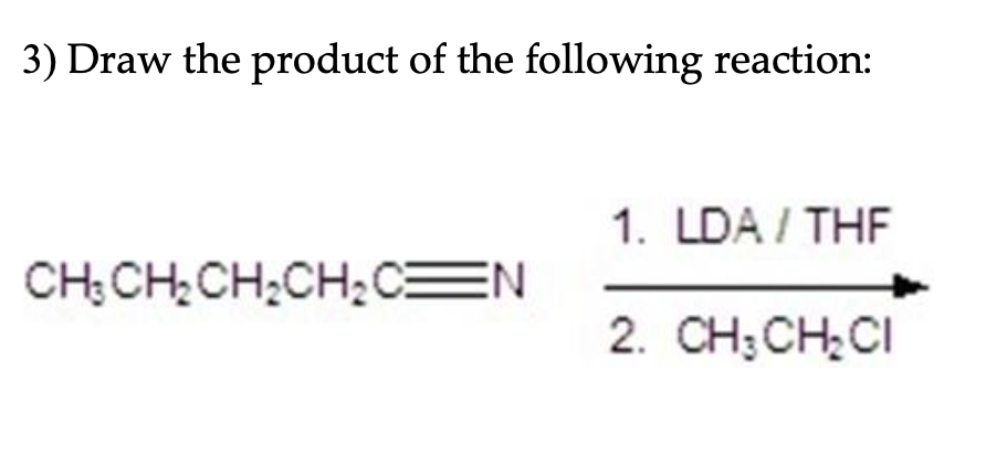 Solved 3) Draw the product of the following reaction: 1. LDA | Chegg.com