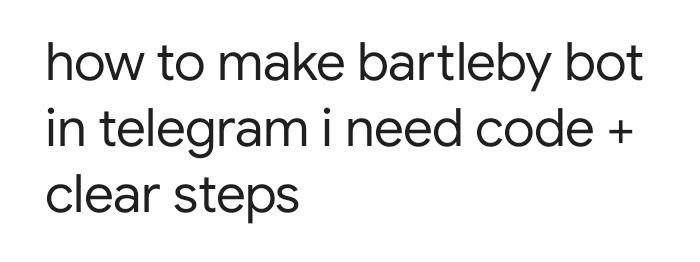 Solved how to make bartleby bot in telegram i need code + | Chegg.com