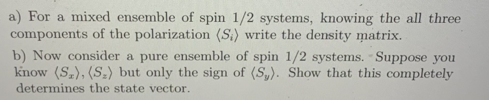 Solved a) For a mixed ensemble of spin 1/2 systems, knowing | Chegg.com