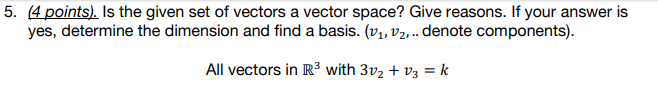Solved 5. (4 points). Is the given set of vectors a vector | Chegg.com