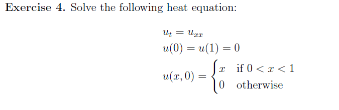 Solved Exercise 4. Solve the following heat equation: Ut = | Chegg.com