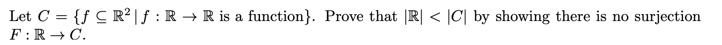 Solved Let C = {f CR2|f:R + R is a function}. Prove that |R| | Chegg.com