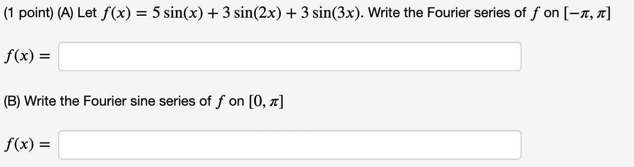 Solved (1 point) (A) Let f(x)=5sin(x)+3sin(2x)+3sin(3x). | Chegg.com