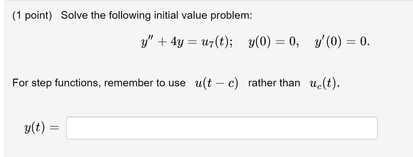 Solved (1 point) Solve the following initial value problem: | Chegg.com
