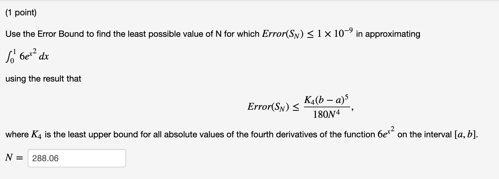 Solved (1 point) Use the Error Bound to find the least | Chegg.com