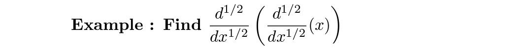 Solved Example : Find d1/2 dx1/2 ((2)) d1/2 dx1/2 (x | Chegg.com