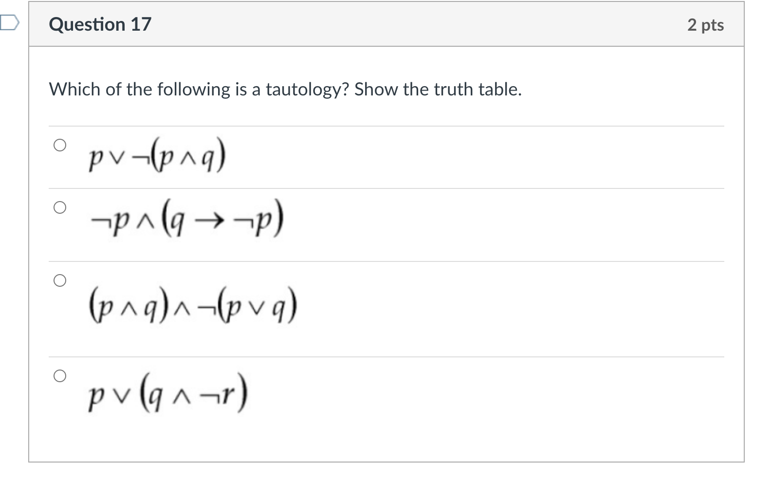Solved Which of the following is a tautology? Show the truth | Chegg.com