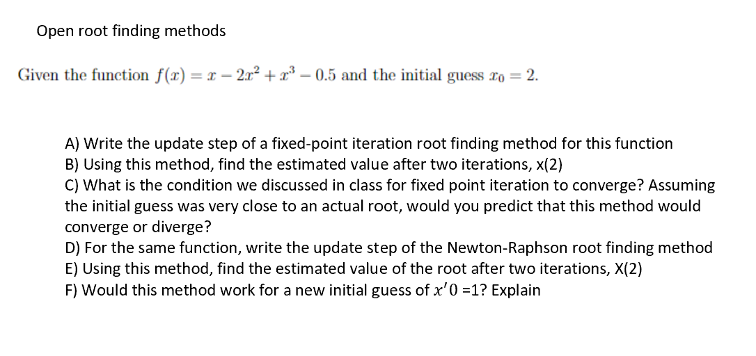 Solved Open root finding methods Given the function | Chegg.com