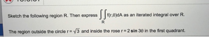 Solved Sketch the following region R. Then express J fr.oydA | Chegg.com