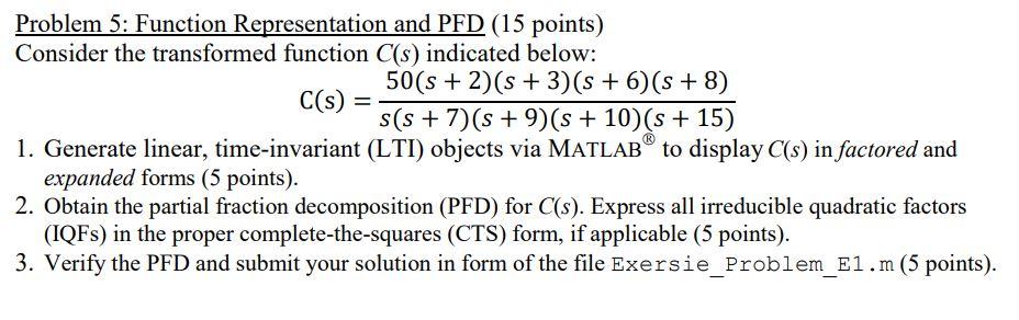 Solved Problem 5: Function Representation and PFD (15 | Chegg.com