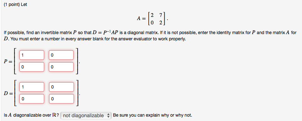 Solved (1 point) Let A-( ?) If possible, find an invertible | Chegg.com