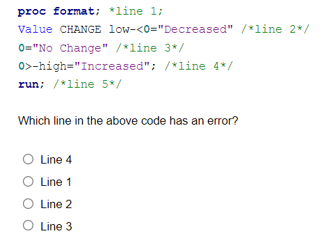 Solved proc format; *line 1; Value CHANGE low-