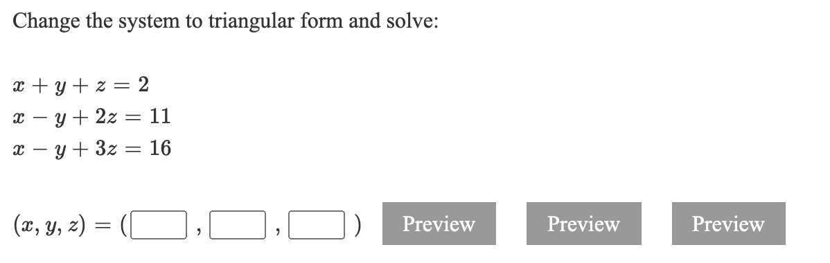 Solved Change the system to triangular form and solve. 2 + y | Chegg.com