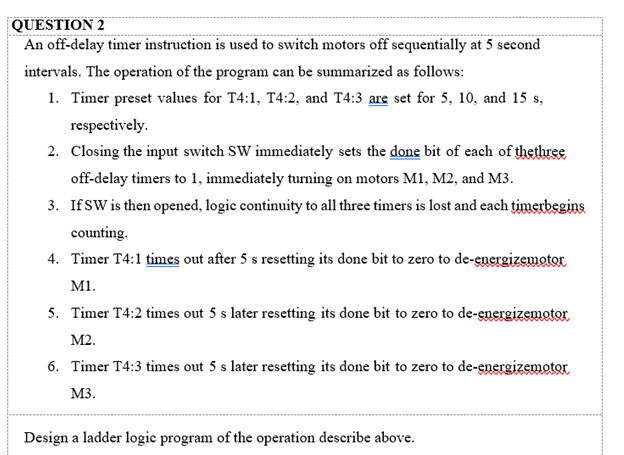 QUESTION 2An off-delay timer instruction is used to | Chegg.com