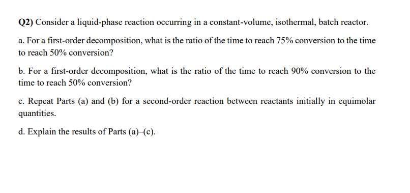 Q2) ﻿Consider a liquid-phase reaction occurring in a | Chegg.com