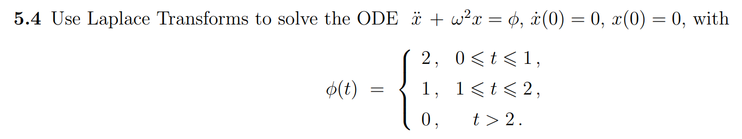 Solved 5.4 ﻿Use Laplace Transforms to solve the ODE | Chegg.com