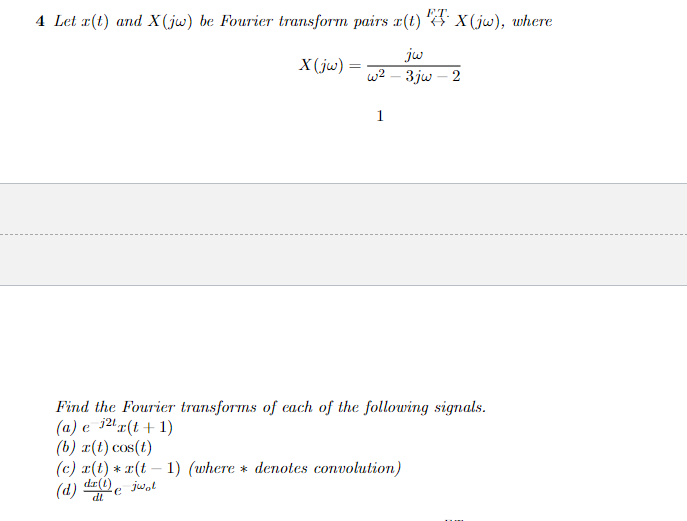 Solved 4 Let x(t) and X(jω) be Fourier transform pairs | Chegg.com